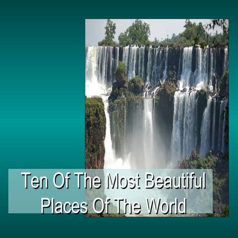 Ten of the most beautiful places of the | PPT