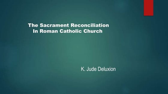 The Sacrament of Reconciliation | PPTX