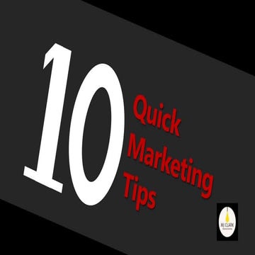 Ten Quick Marketing Tips from MJ Clark Coaching | PPT
