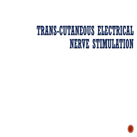 Transcutaneous electrical nerve stimulation (TENS) | PPTX
