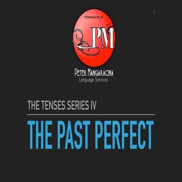 Tenses IV: The Past Perfect | PPT