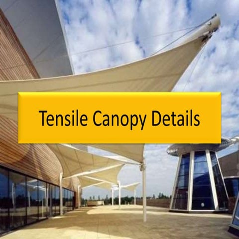 Tensile canopy details | PPTX