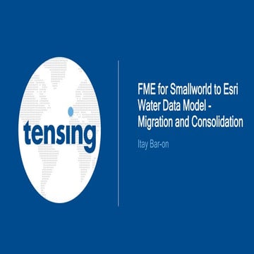 FME for Smallworld to Esri Water Data Model - Migration and ...
