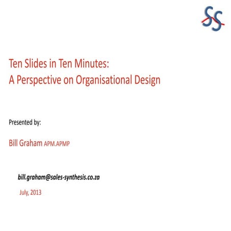 Ten slides in Ten minutes - A Perspective on Organisational Design | PDF