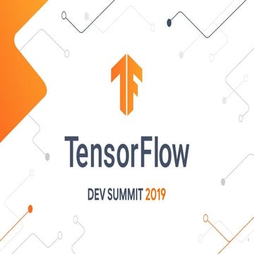 TensorFlow & Deep Learning Singapore TFDevSummit 2019 - Open Source ...