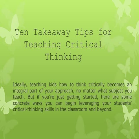 Ten takeaway tips for teaching critical thinking | PPTX