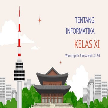 Tentang Informatika UNTUK KELAS XI SMA, PENGENALAN INFORMATIKA | PPTX