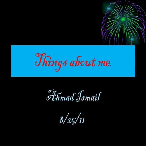 Ten things about_me ahmad | PPT