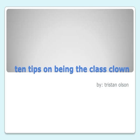 ten tips to be the class clown | PPTX