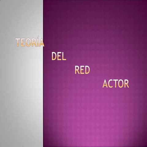 Teoría del Actor-Red (TAR) | PPTX