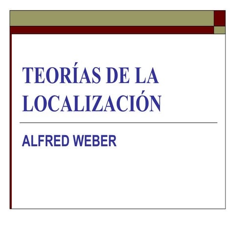 Teorías de localización alfred weber | PPT