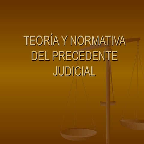 TeoríA Y Normativa Del Precedente Judicial | PPT