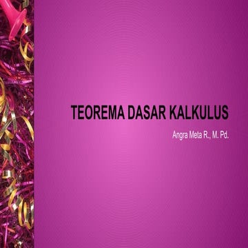 TEOREMA DASAR KALKULUS serta BANTUAN DALAM PERHITUNGAN INTEGRAL.ppsx