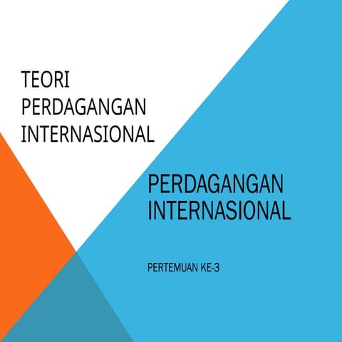 teori-perdagangan-internasional-ke-3-1.ppt