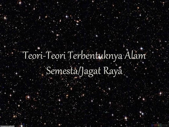 Teori Terbentuknya Alam Semesta | PPT