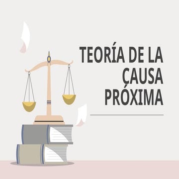 Presentación sobre la TEORIA DE LA CAUSA PROXIMA | PPTX