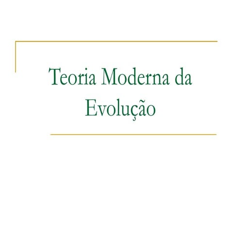 Teoria moderna da evolução | PPT