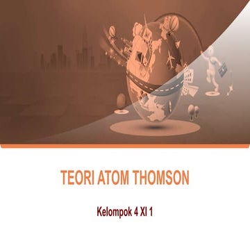 Teori Atom Thomson kel4.pptx