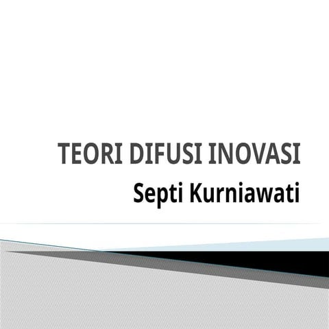 TEORI DIFUSI INOVASIghfhffhffffffff.pptx
