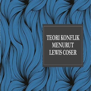 Teori konflik Lewis Coser aaaaaaaaaaaaaa | PPTX