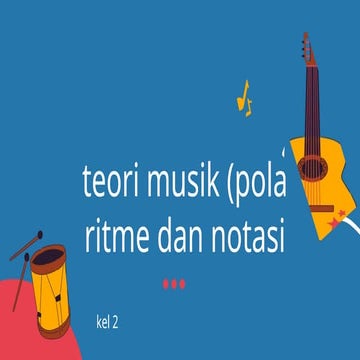 teori musik (pola ritme dan notasi. kelompok II PPt | PPTX