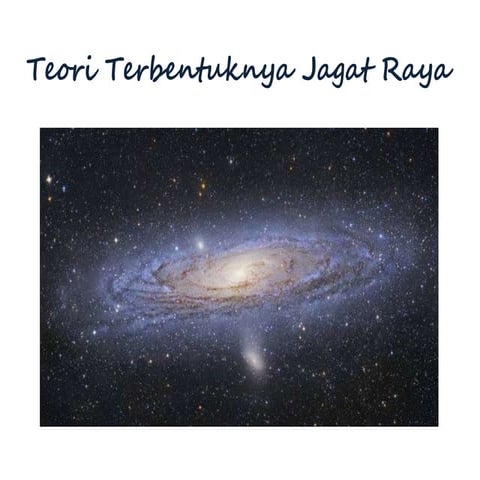 Teori terbentuknya jagat raya | PPTX