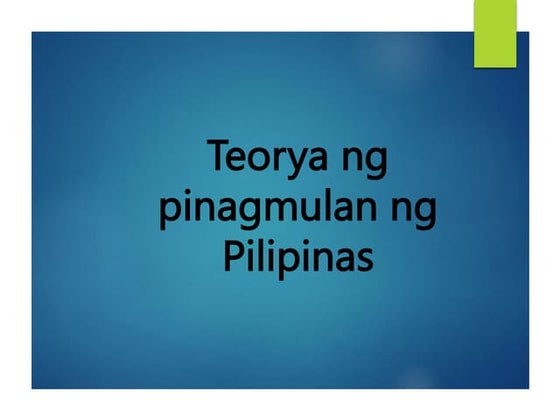 Mga_teorya_sa_pinagmulan_ng_pilipinas.pptx