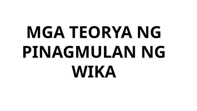 Teorya-ng-Pinagmulan-ng-Wika.ppt
