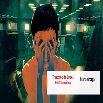 TRASTORNO DE ESTRÉS POSTRAUMÁTICO MARIA ORT. | PPTX