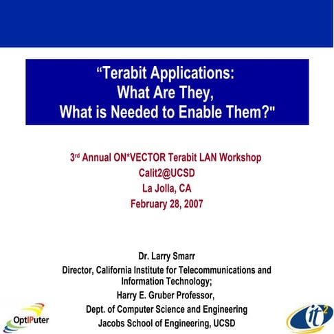 Terabit Applications: What Are They, What is Needed to Enable Them? | PPT