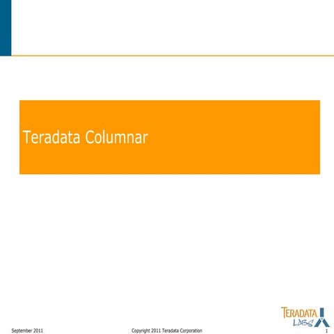 Teradata columnar-september-2011 | PPT