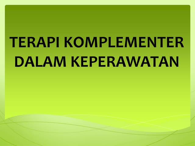 387059951-TERAPI-KOMPLEMENTER-DALAM-KEPERAWATAN-pptx.pptx