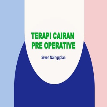 Terapi cairan preoperatif, pengganti kehilangan cairan saat puasa ...