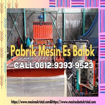 TERBAIK, CALL: 0812-9393-9523, Pabrik Mesin Pembuat Es Balok 8 Ton Di ...
