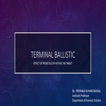 Terminal Ballistics (effect of projectile on hitting the target).pptx