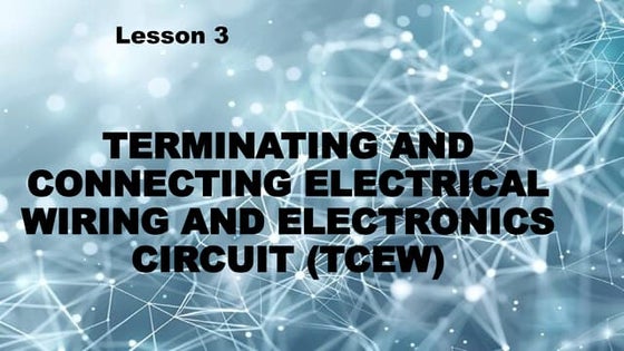 Lesson 6 Terminating And Connecting Electrical Wiring And Electronics Circuit Tcew Ppt