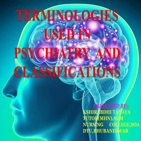 Terminologies in psychiatry and classification of mental disorders | PPTX