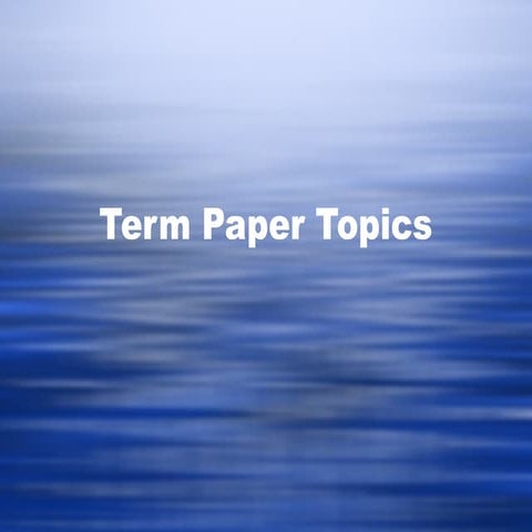 Term Paper Topics | PPT