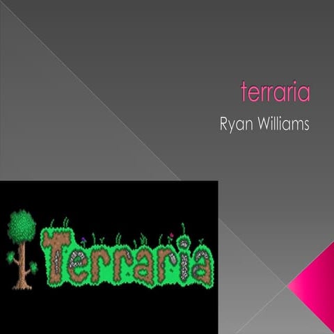 ryan w: terraria slideshow | PPTX