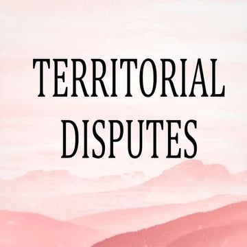 THE TERRITORIAL DISPUTES FROM all over the world.pptx