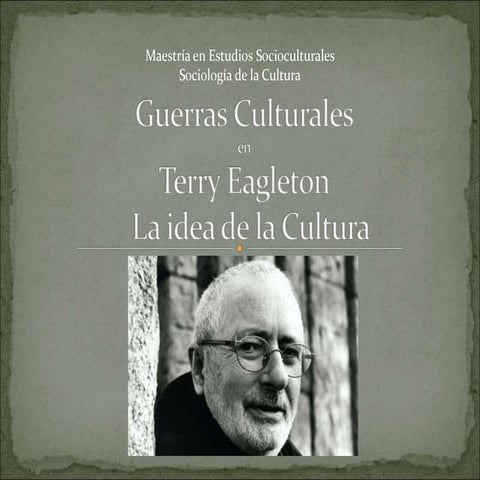 Terry Eagleton, Guerras Culturales. Exposición..ppt