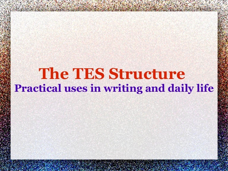 The TES Structure in Writing