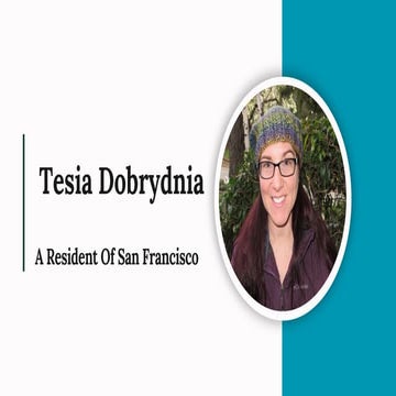 Tesia Dobrydnia - A Resident Of San Francisco | PPT