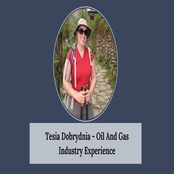 Tesia Dobrydnia - Oil And Gas Industry Experience | PPT