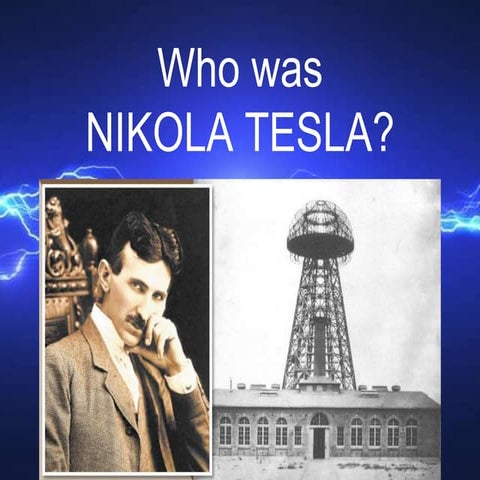 Who Was Nikola Tesla? Why is he important? | PPTX