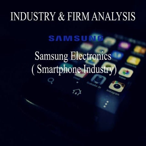 Samsung Industry and Firm Analysis | PPTX