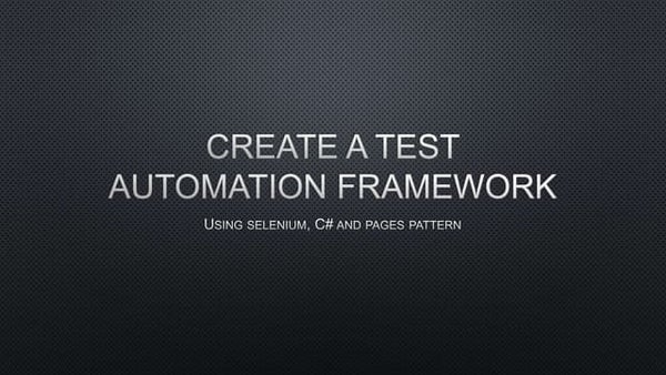 Selenium Test Automation Framework Design And Development