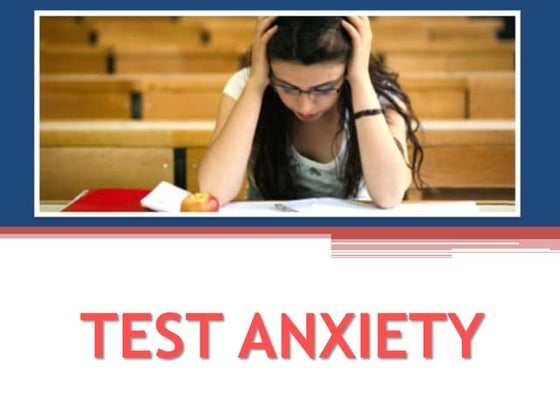 Test / Exam Anxiety | PPTX | Diseases and Conditions | Medical Health
