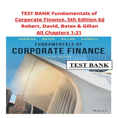 Test Bank for Fundamentals of Corporate Finance 5th Edition by Robert ...