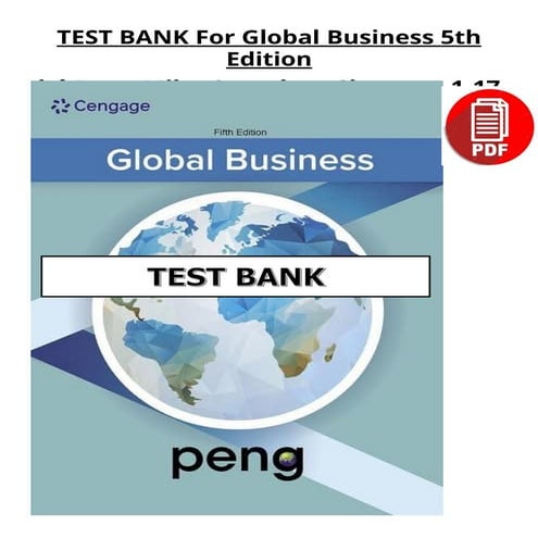 TEST BANK for Global Business 5th Edition by Peng Mike. Complete ...